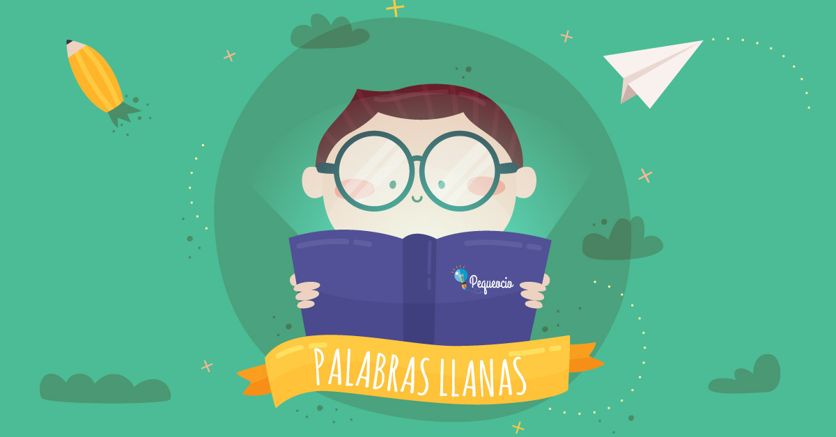 Palabras llanas o graves, dónde y cuándo llevan tilde | Pequeocio.com