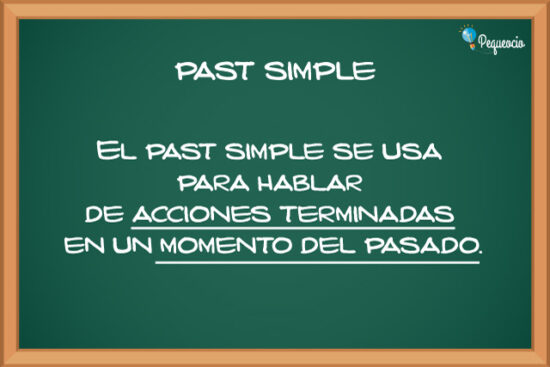 Pasado simple en inglés o PAST SIMPLE - Pequeocio