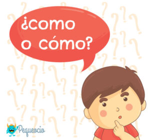 Como o cómo: ¿Cuándo lleva tilde? - Pequeocio
