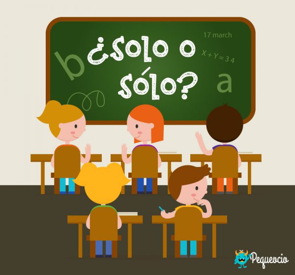 Solo o sólo: ¿con o sin tilde? | Pequeocio.com